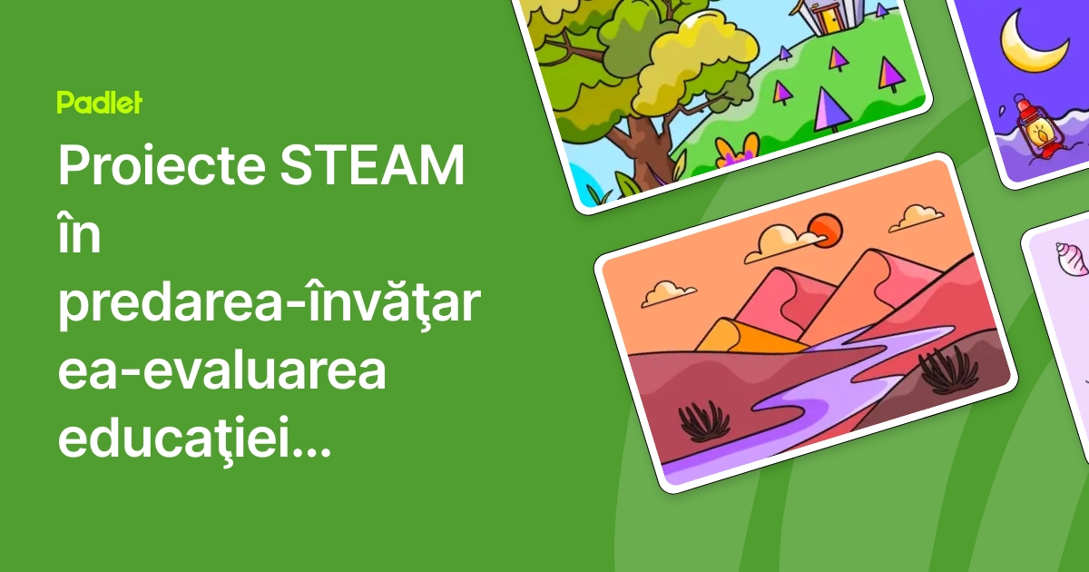 Proiecte STEAM în predarea-învăţarea-evaluarea educaţiei tehnologice ...
