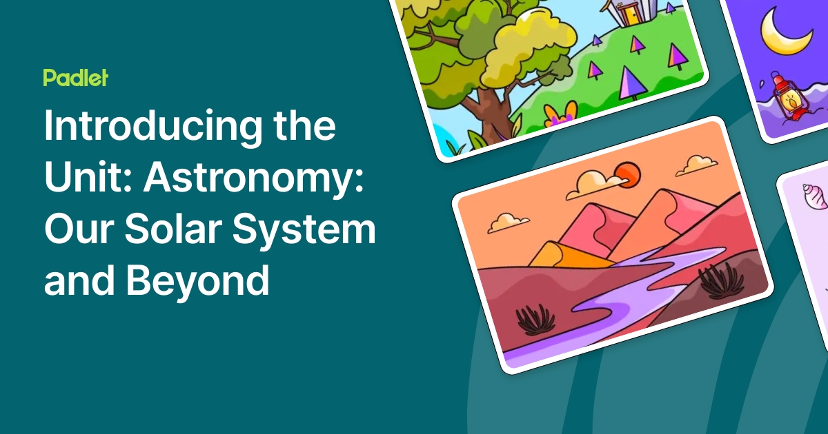 Introducing the Unit: Astronomy: Our Solar System and Beyond