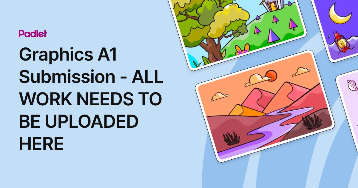 Graphics A1 Submission - ALL WORK NEEDS TO BE UPLOADED HERE