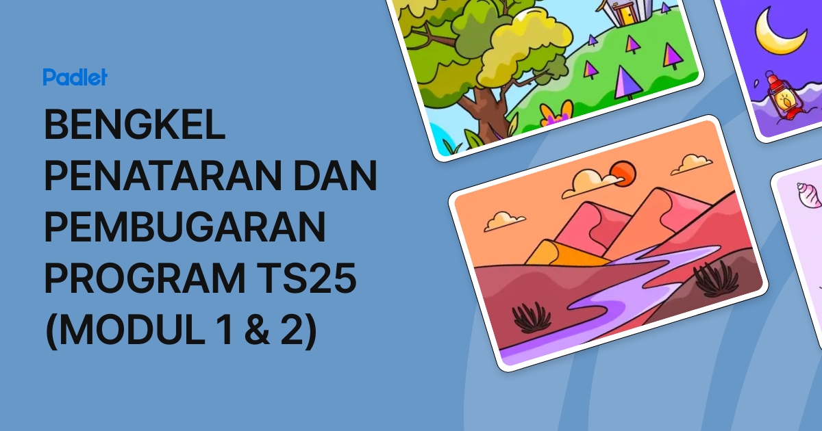 BENGKEL PENATARAN DAN PEMBUGARAN PROGRAM TS25 (MODUL 1 & 2)