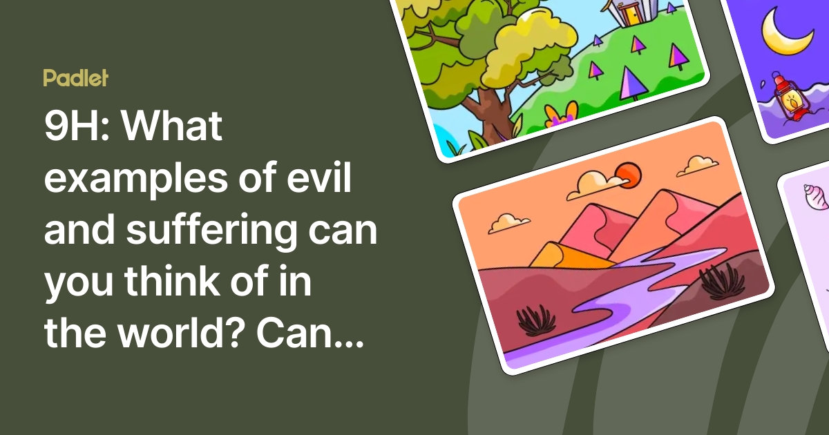 9H: What examples of evil and suffering can you think of in the world ...