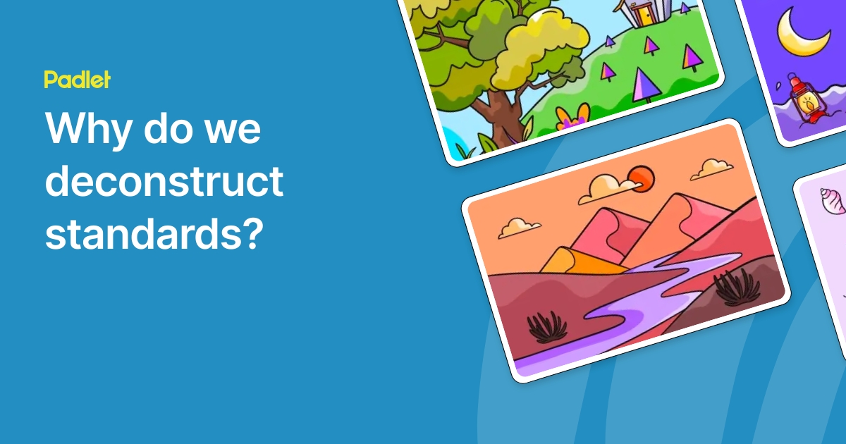 Why do we deconstruct standards?