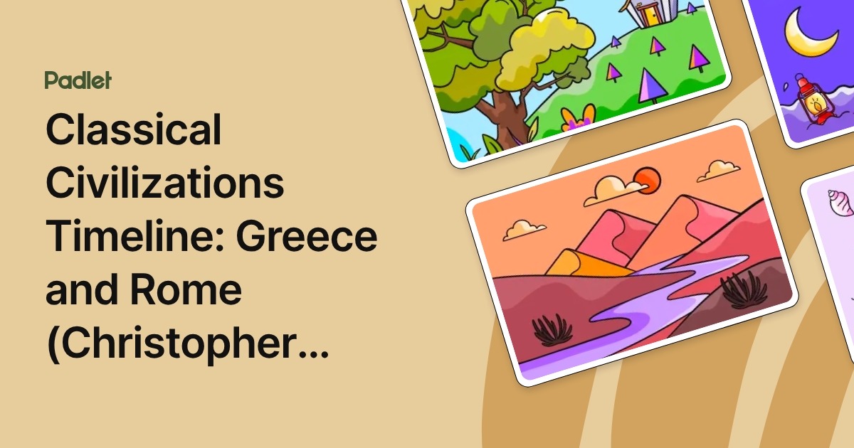 Classical Civilizations Timeline: Greece and Rome (Christopher Seungjoo ...