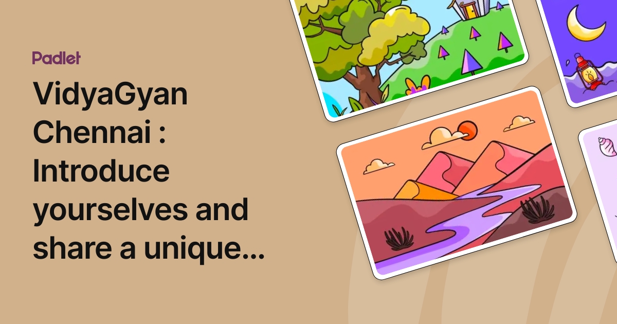 VidyaGyan Chennai : Introduce yourselves and share a unique experience ...