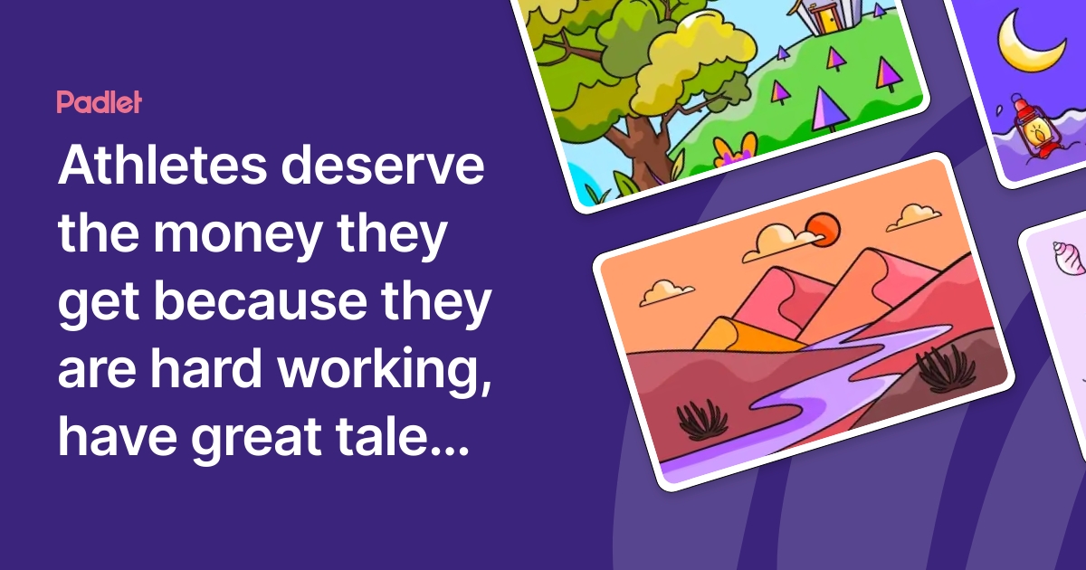Athletes deserve the money they get because they are hard working, have ...