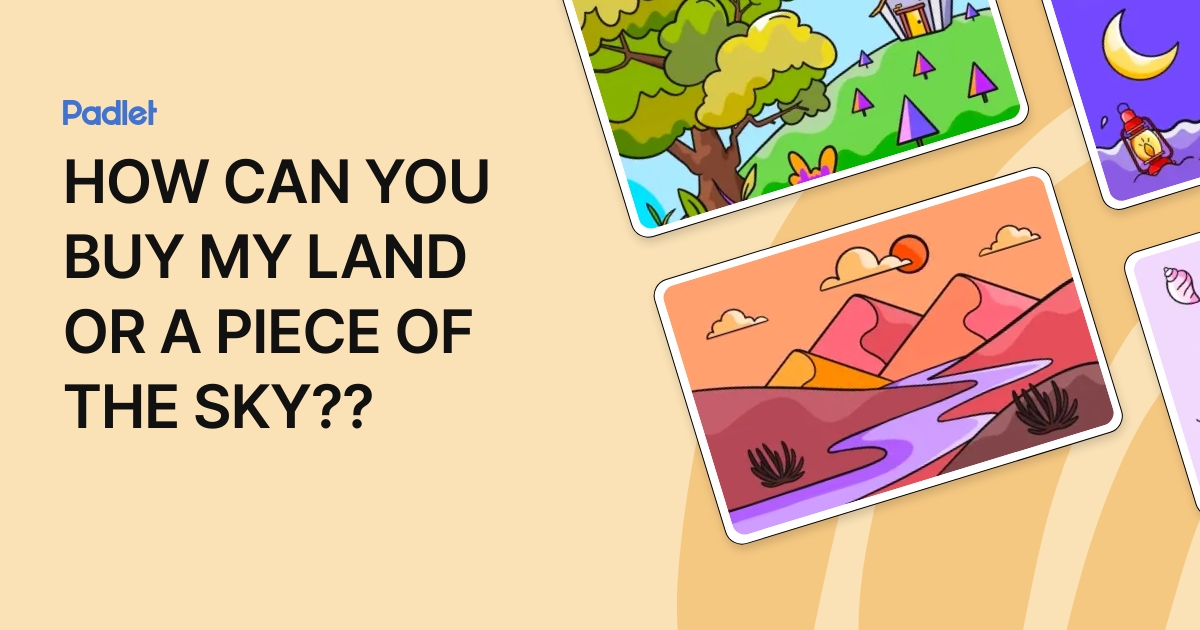 HOW CAN YOU BUY MY LAND OR A PIECE OF THE SKY??
