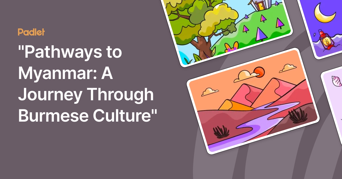 "Pathways to Myanmar: A Journey Through Burmese Culture"