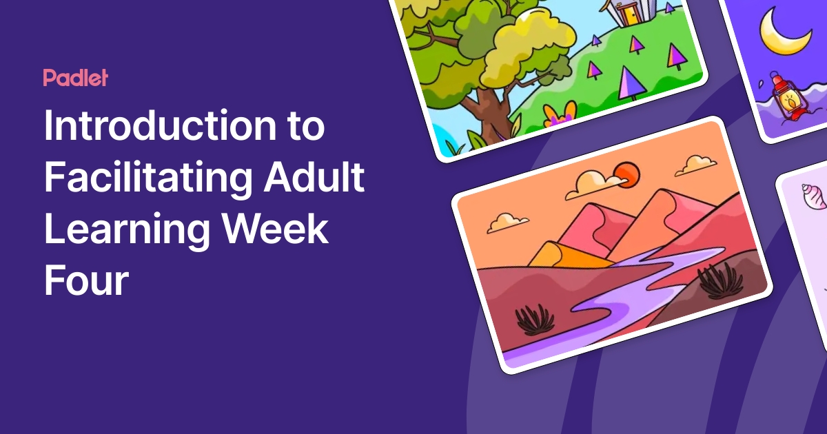 Introduction to Facilitating Adult Learning Week Four