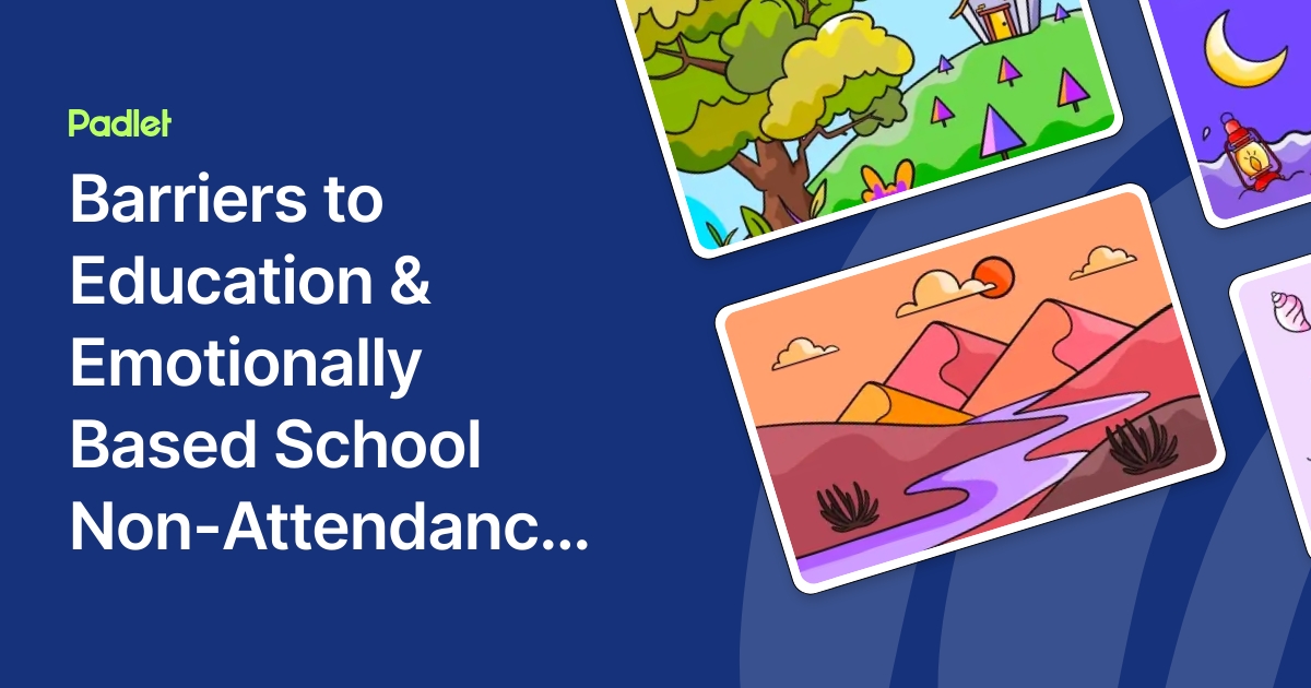 Barriers to Education & Emotionally Based School Non-Attendance (EBSNA)