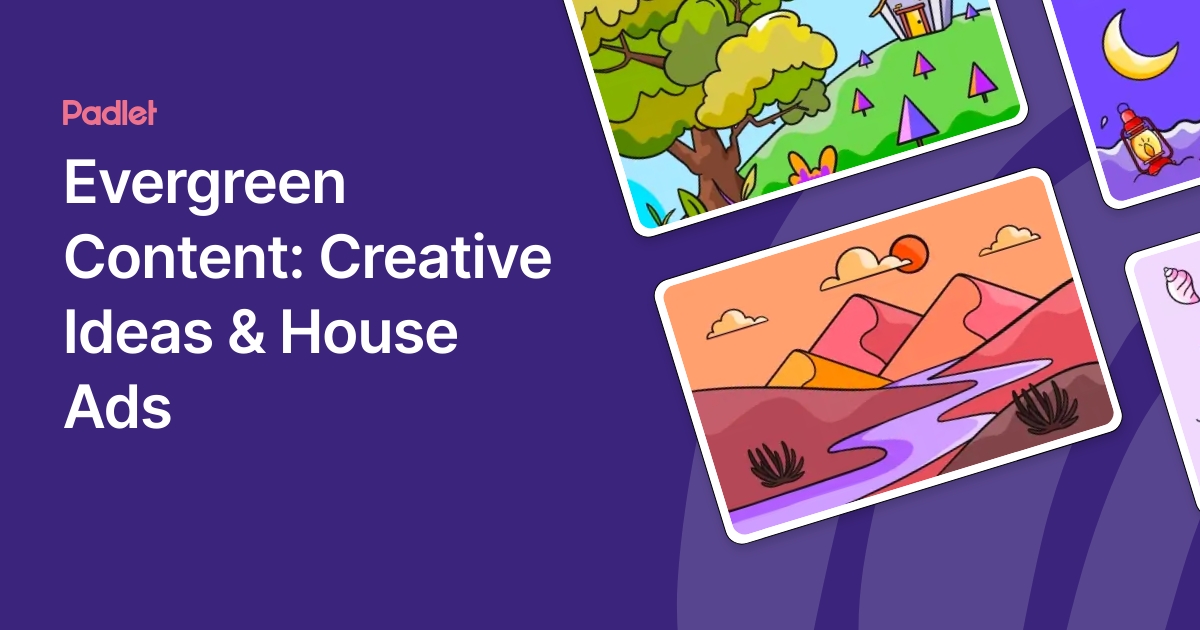 Evergreen Content: Creative Ideas & House Ads