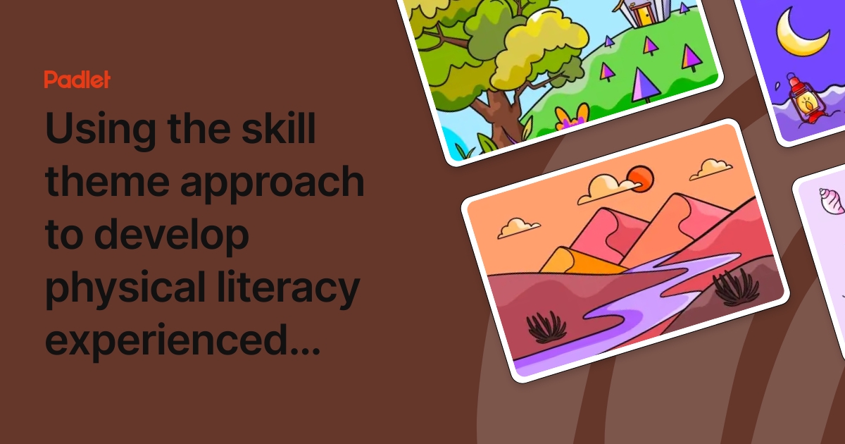 Using the skill theme approach to develop physical literacy experienced ...