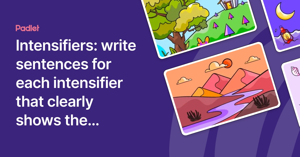 Intensifiers: write sentences for each intensifier that clearly shows ...