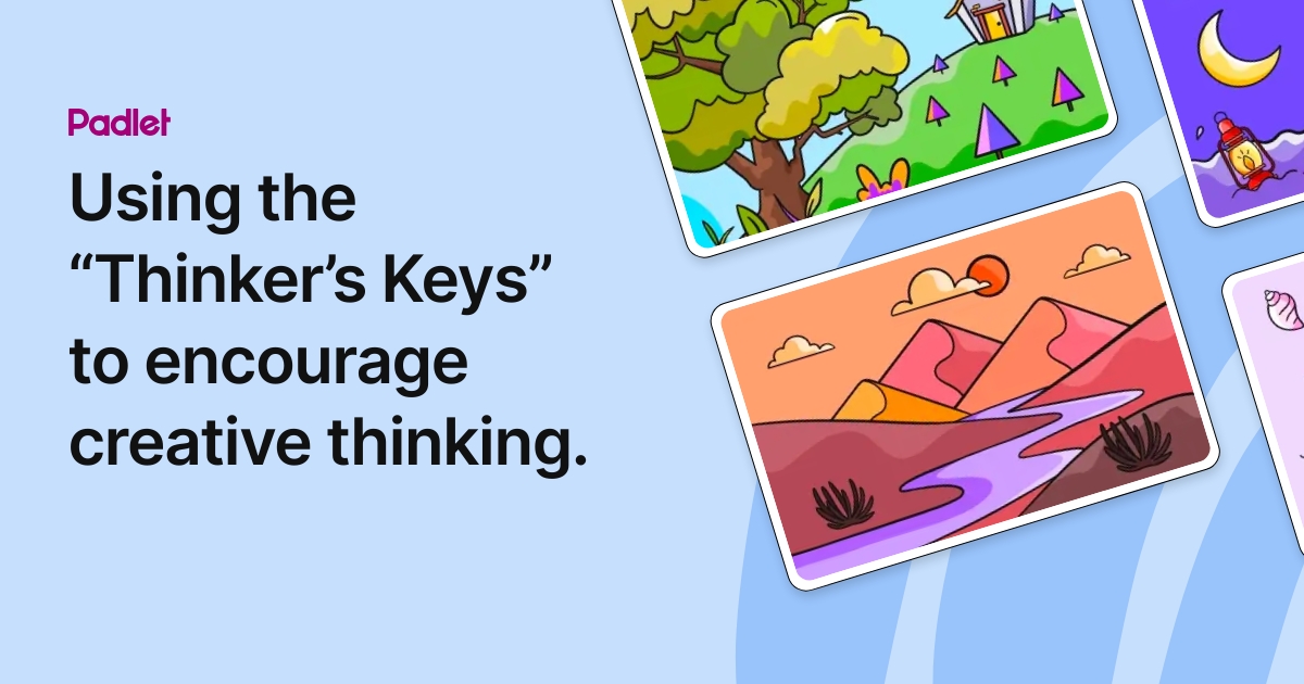 Using the “Thinker’s Keys” to encourage creative thinking.