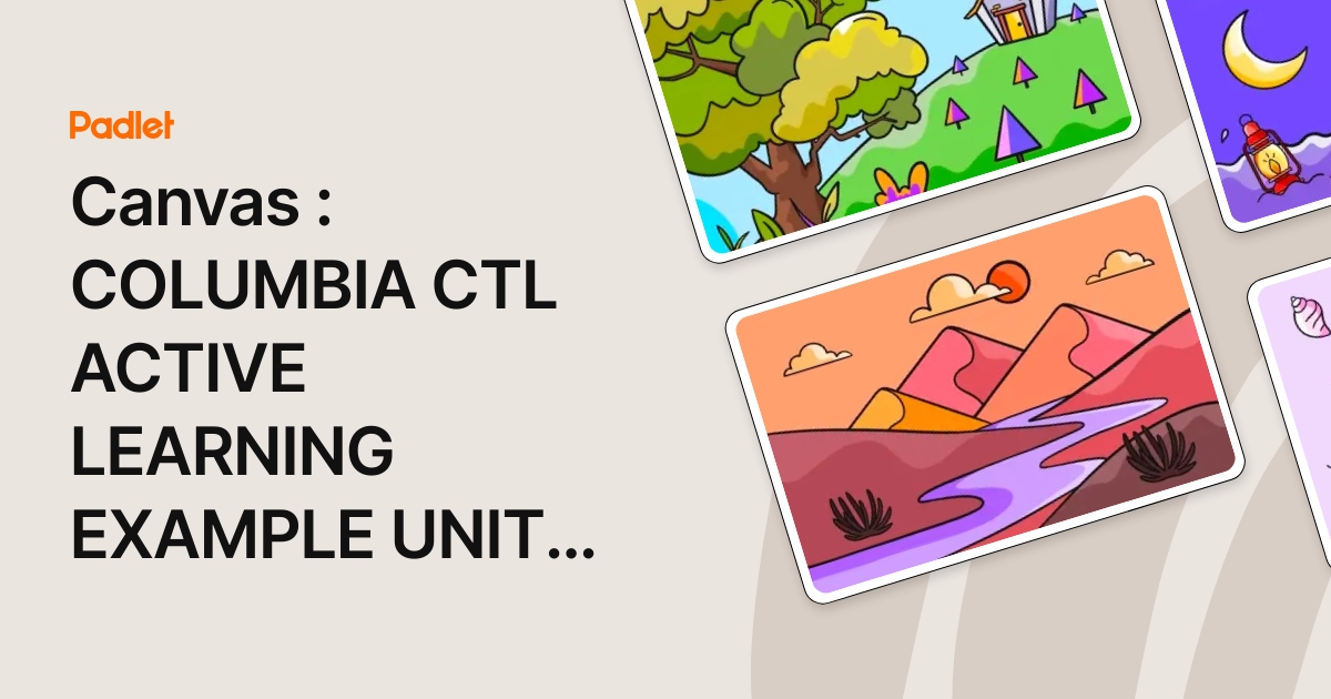 Canvas : COLUMBIA CTL ACTIVE LEARNING EXAMPLE UNIT 0: Introduce ...