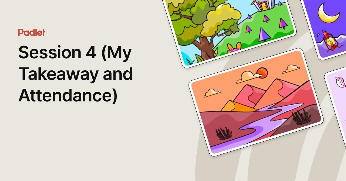 Session 4 (My Takeaway and Attendance)