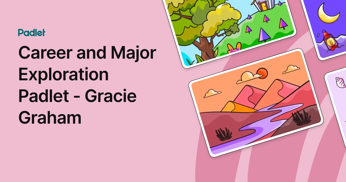 Career and Major Exploration Padlet - Gracie Graham