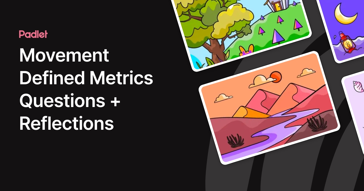 Movement Defined Metrics Questions + Reflections