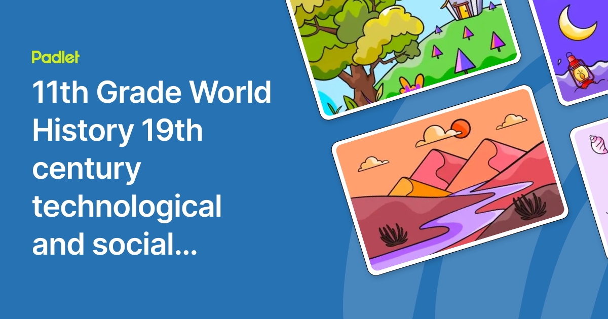 11th Grade World History 19th century technological and social advancements