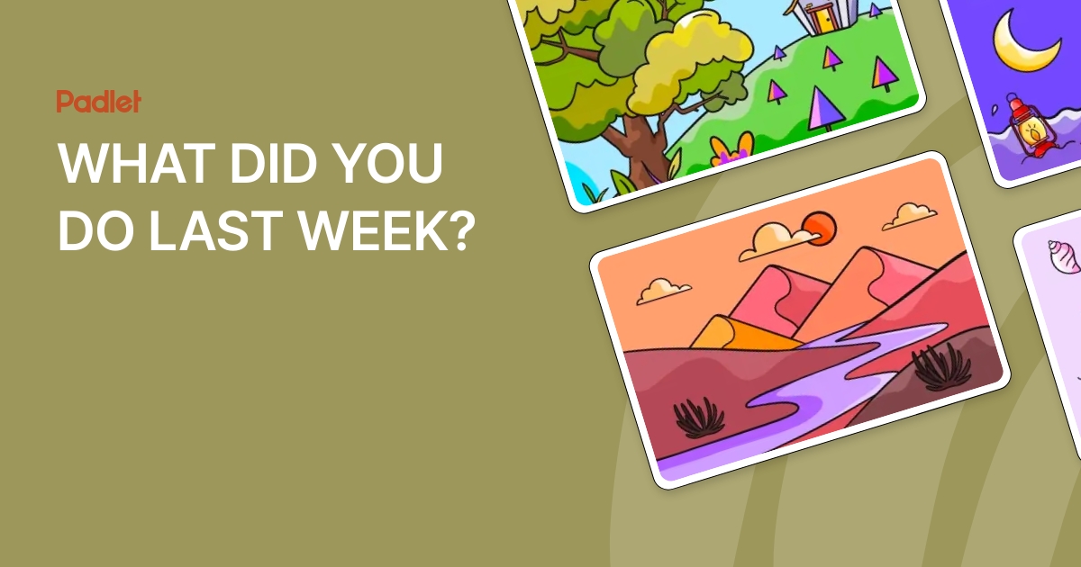 WHAT DID YOU DO LAST WEEK?