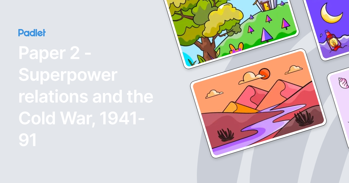 Paper 2 - Superpower relations and the Cold War, 1941-91