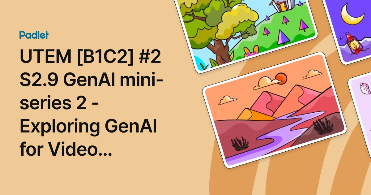 UTEM [B1C2] #2 S2.9 GenAl mini-series 2 - Exploring GenAl for Video ...