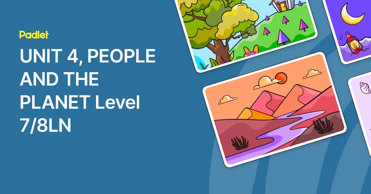 UNIT 4, PEOPLE AND THE PLANET Level 7/8LN