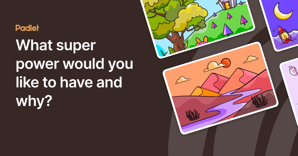 What super power would you like to have and why?