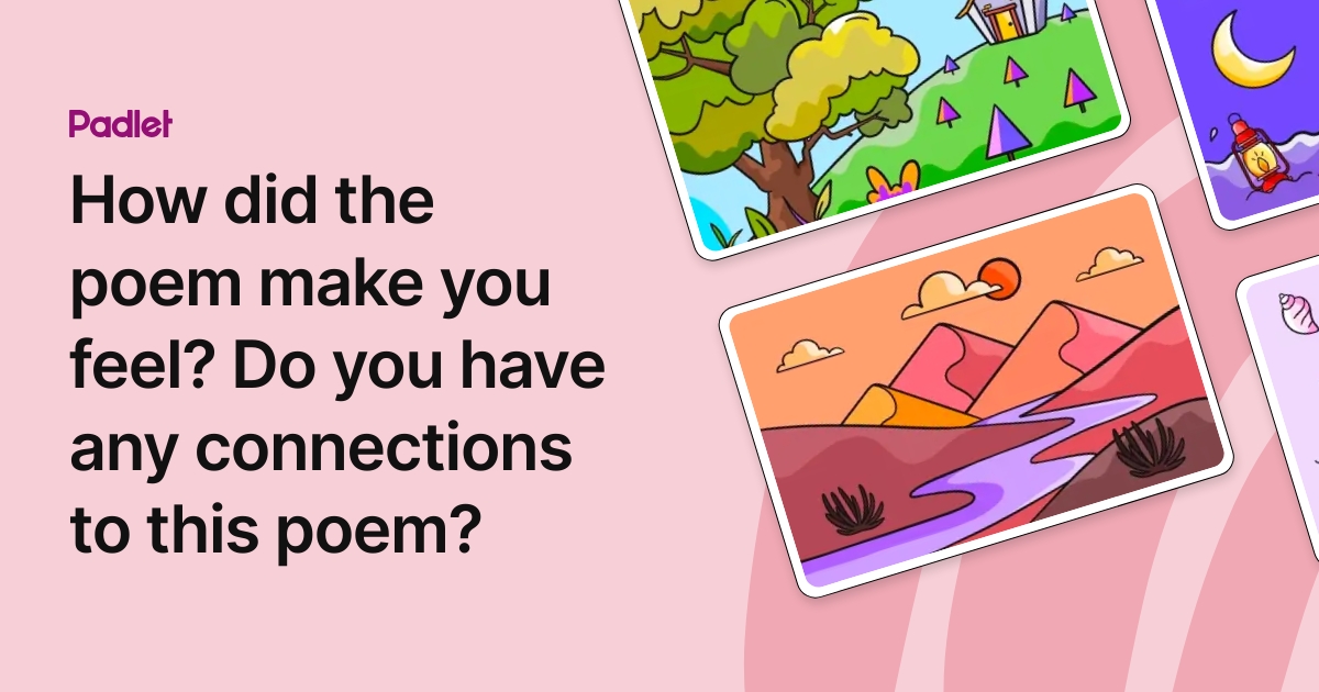 How did the poem make you feel? Do you have any connections to this poem?