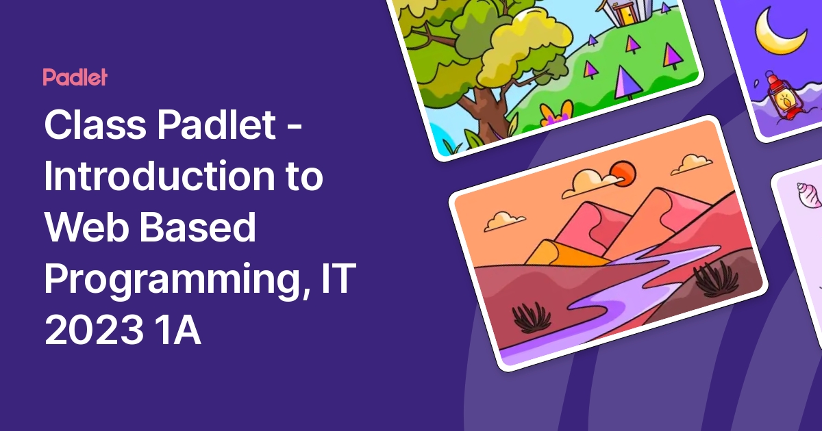 Class Padlet - Introduction to Web Based Programming, IT 2023 1A