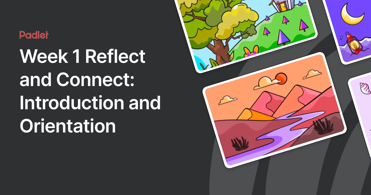 Week 1 Reflect and Connect: Introduction and Orientation