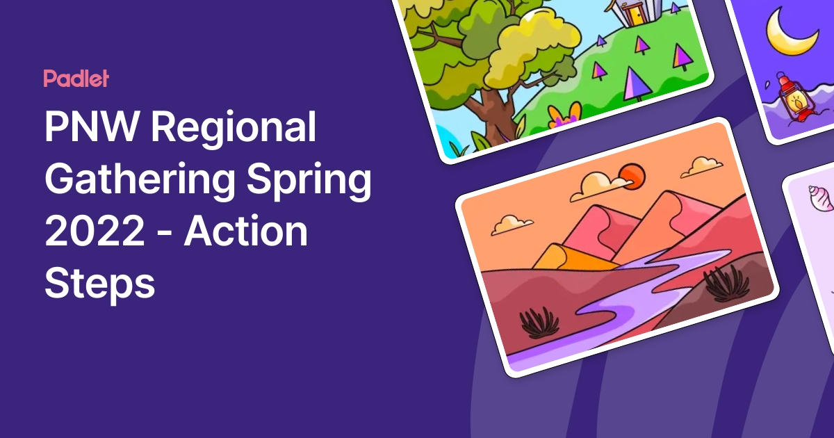 PNW Regional Gathering Spring 2022 - Action Steps