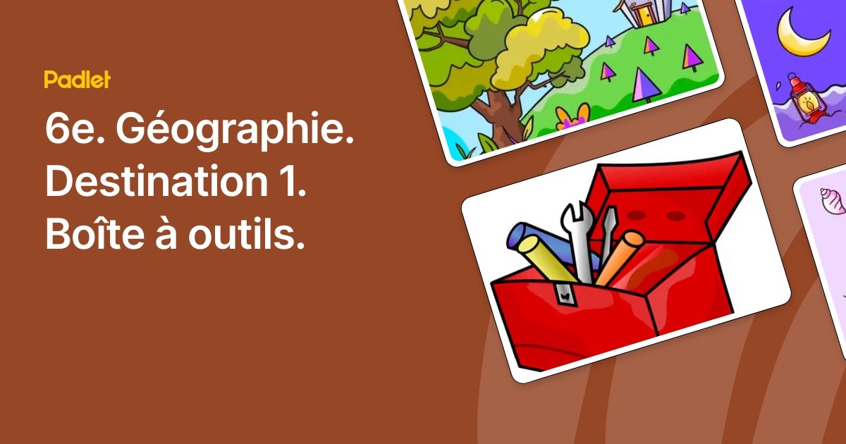 6e. Géographie. Destination 1. Boîte à outils.