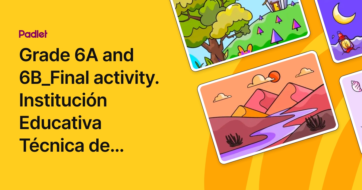 Grade 6A and 6B_Final activity. Institución Educativa Técnica de ...