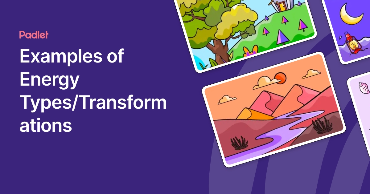 Examples of Energy Types/Transformations