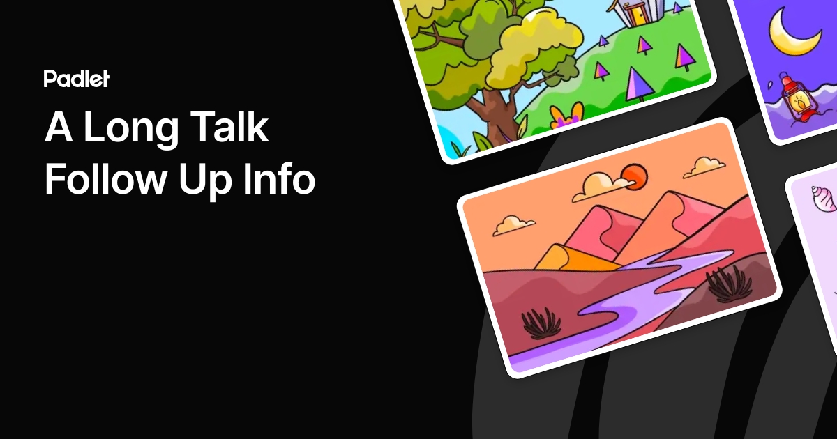 A Long Talk Follow Up Info