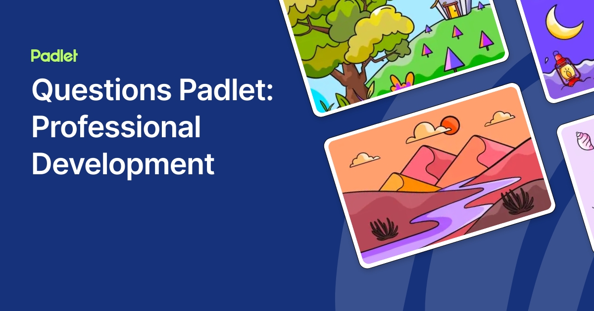 Questions Padlet: Professional Development