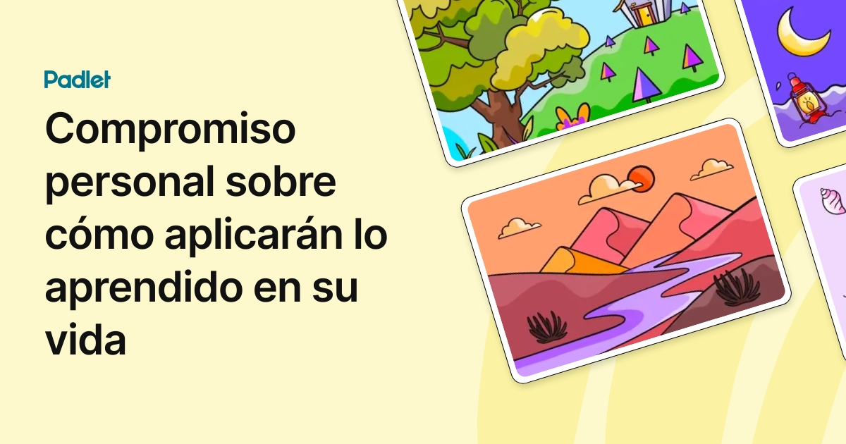 Compromiso personal sobre cómo aplicarán lo aprendido en su vida