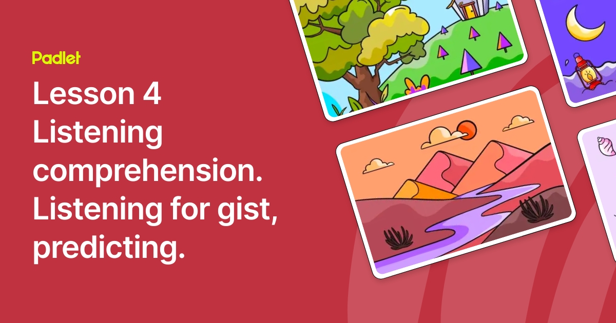 Lesson 4 Listening comprehension. Listening for gist, predicting.