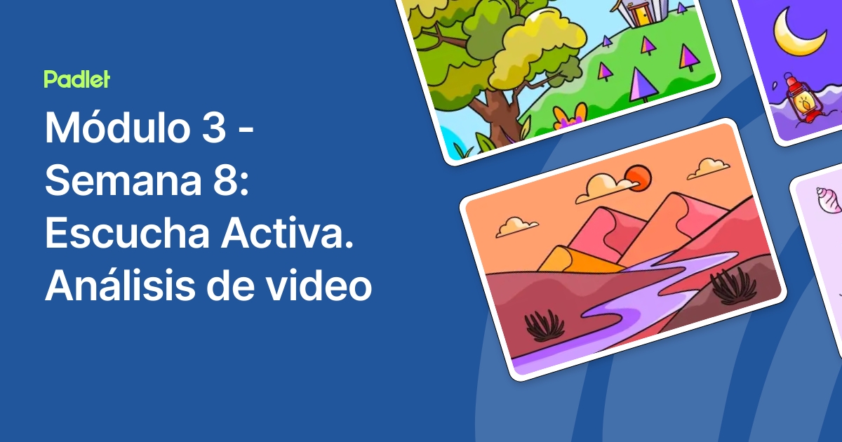 Módulo 3 - Semana 8: Escucha Activa. Análisis de video