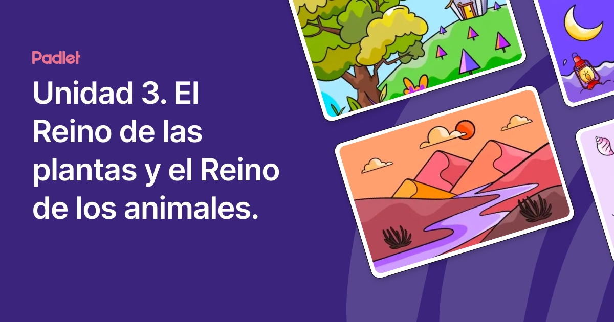 Unidad 3. El Reino de las plantas y el Reino de los animales.