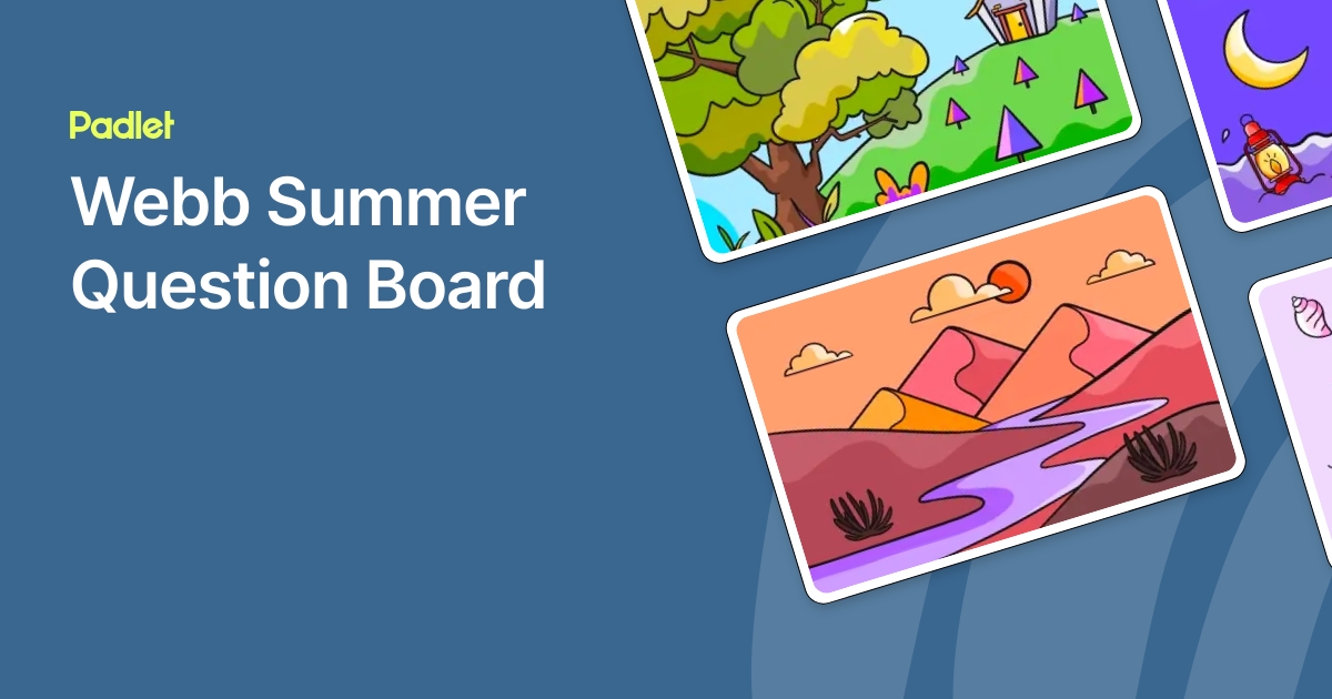 Webb Summer Question Board