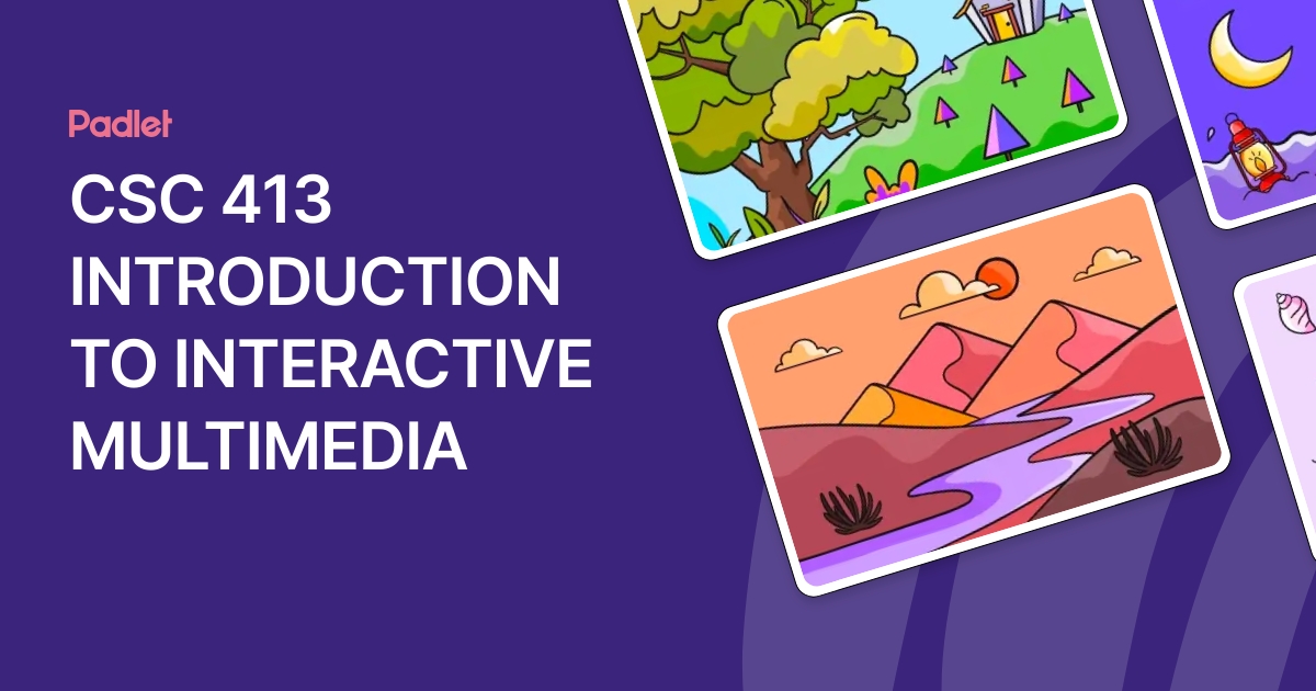 CSC 413 INTRODUCTION TO INTERACTIVE MULTIMEDIA