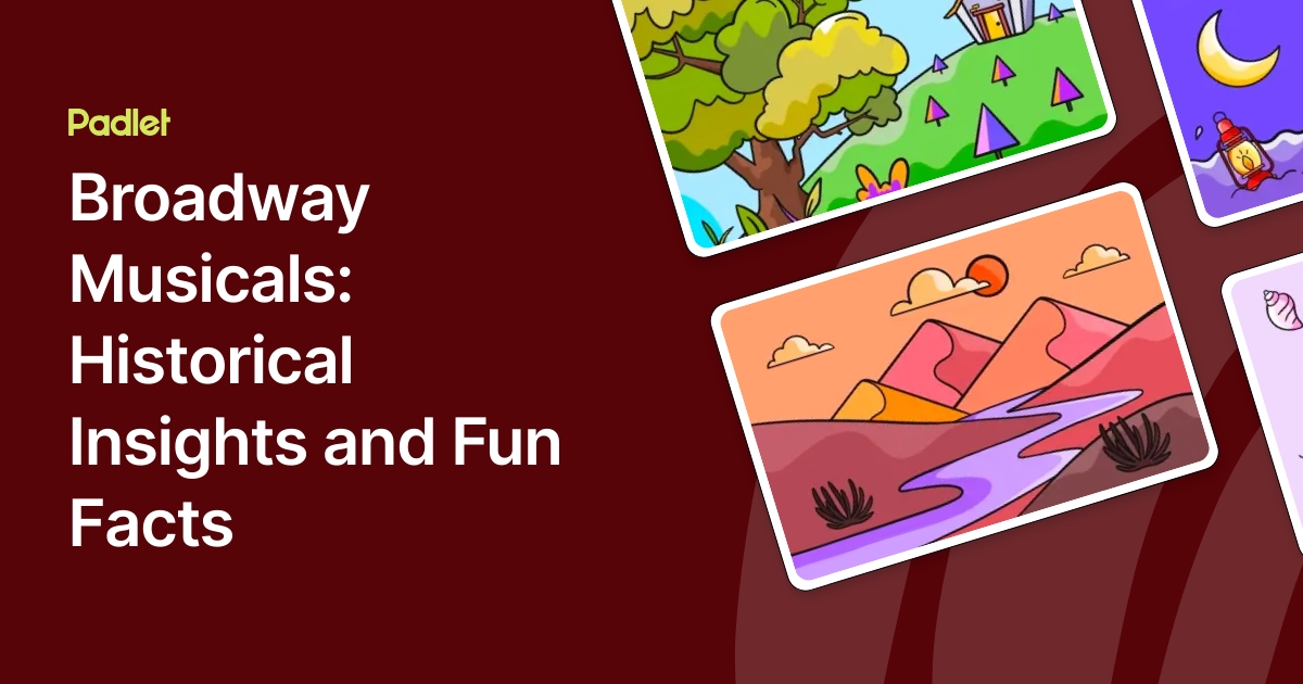 Broadway Musicals: Historical Insights and Fun Facts