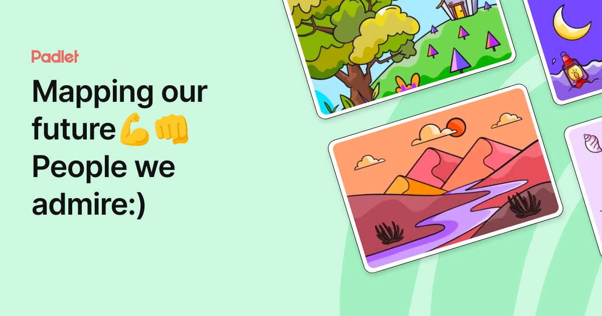 Mapping our future💪👊 People we admire:)