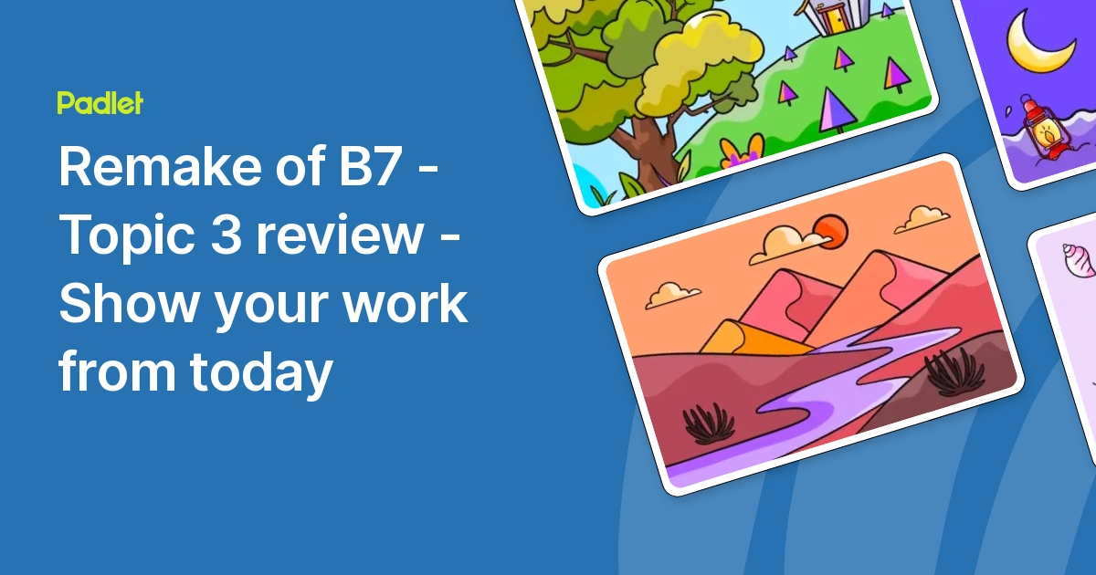 Remake of B7 -Topic 3 review - Show your work from today