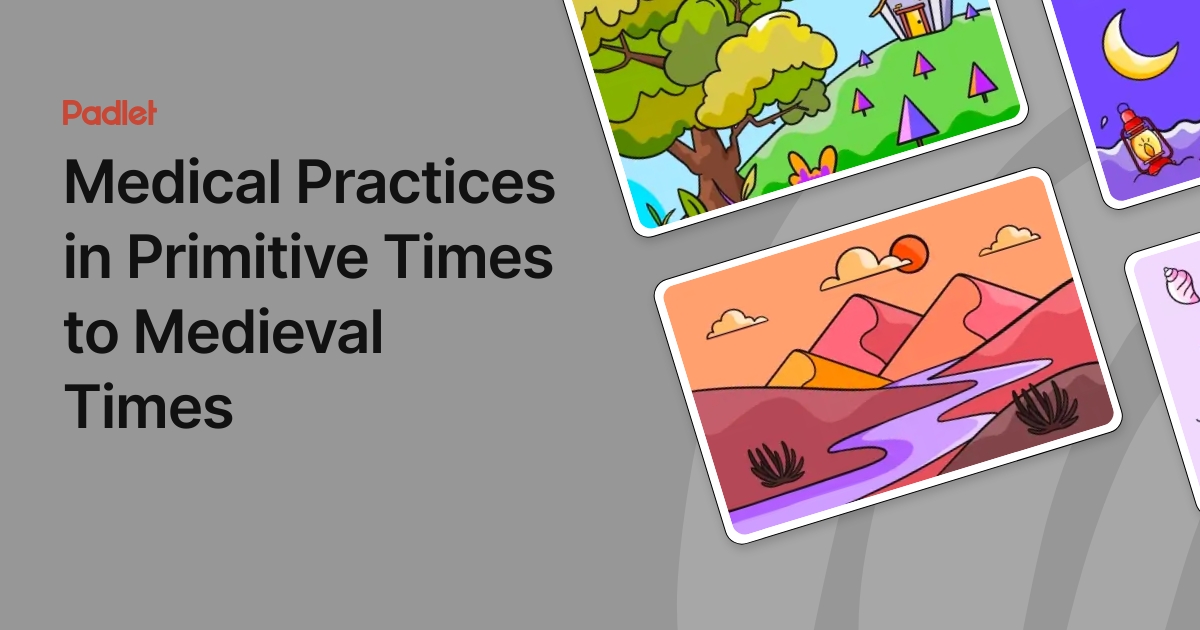 Medical Practices in Primitive Times to Medieval Times