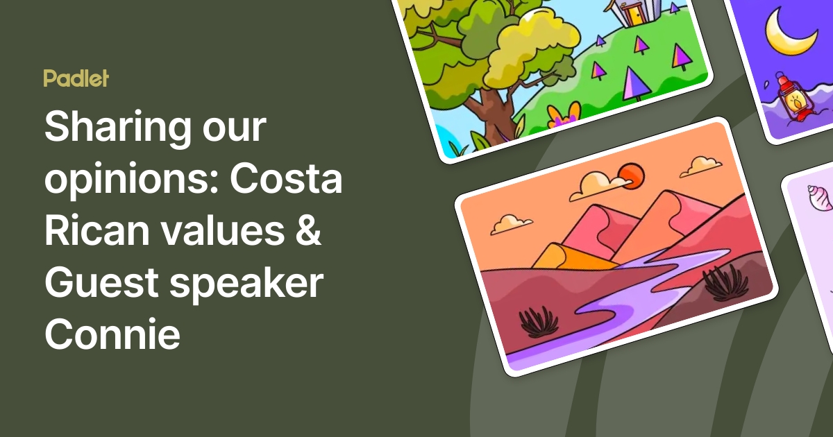 Sharing our opinions: Costa Rican values & Guest speaker Connie
