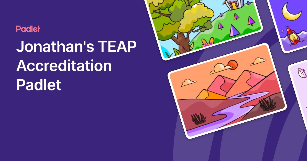 Jonathan's TEAP Accreditation Padlet
