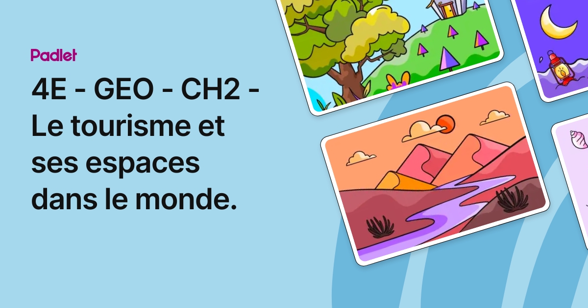 4E - GEO - CH2 - Le tourisme et ses espaces dans le monde.