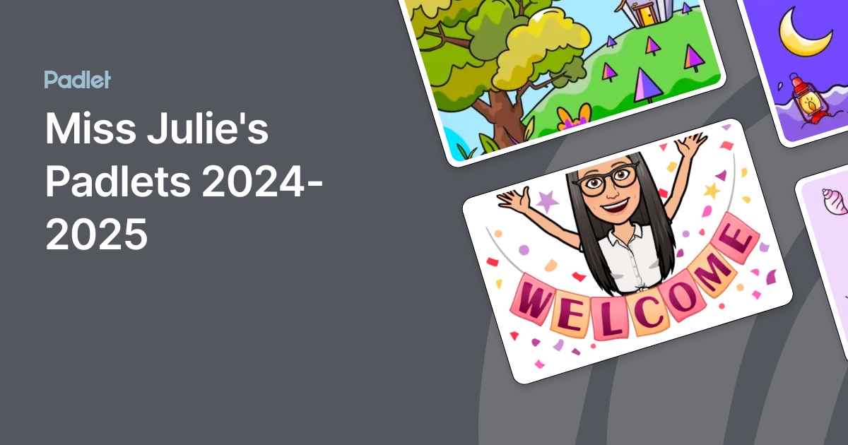 Miss Julie's Padlets 2024-2025